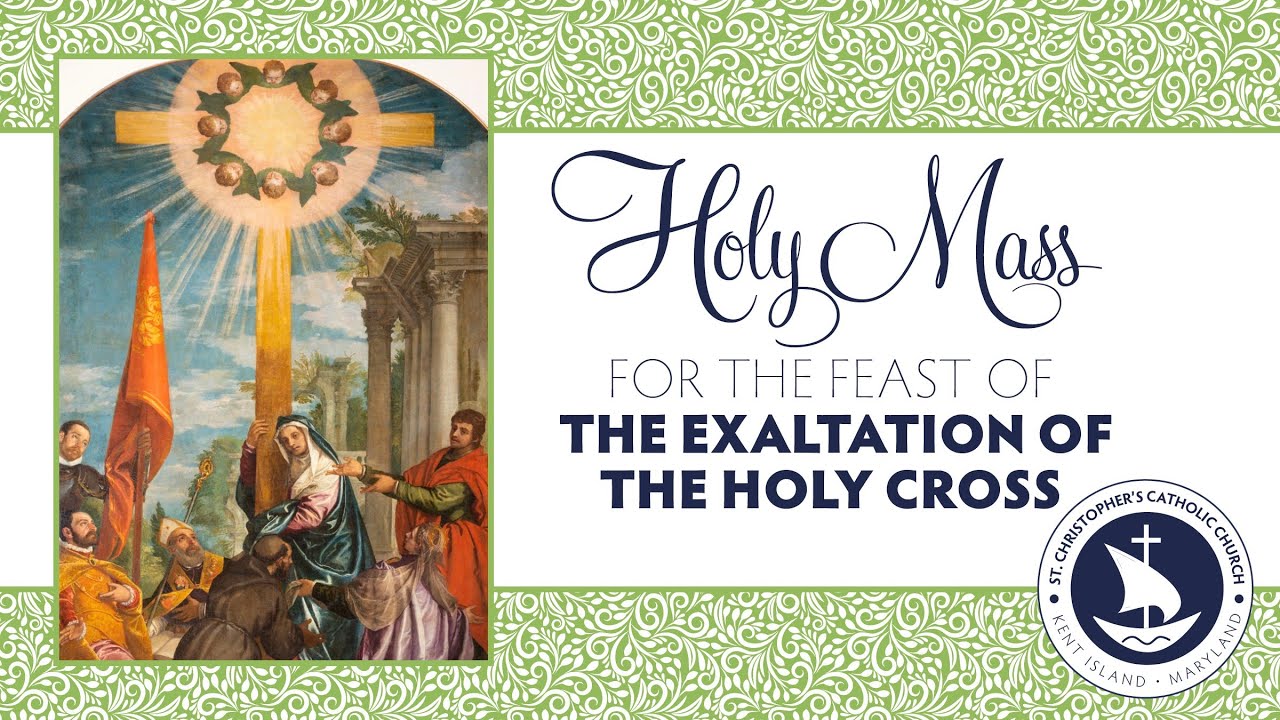 Vigil Mass for the Feast of the Exaltation of the Holy Cross ...