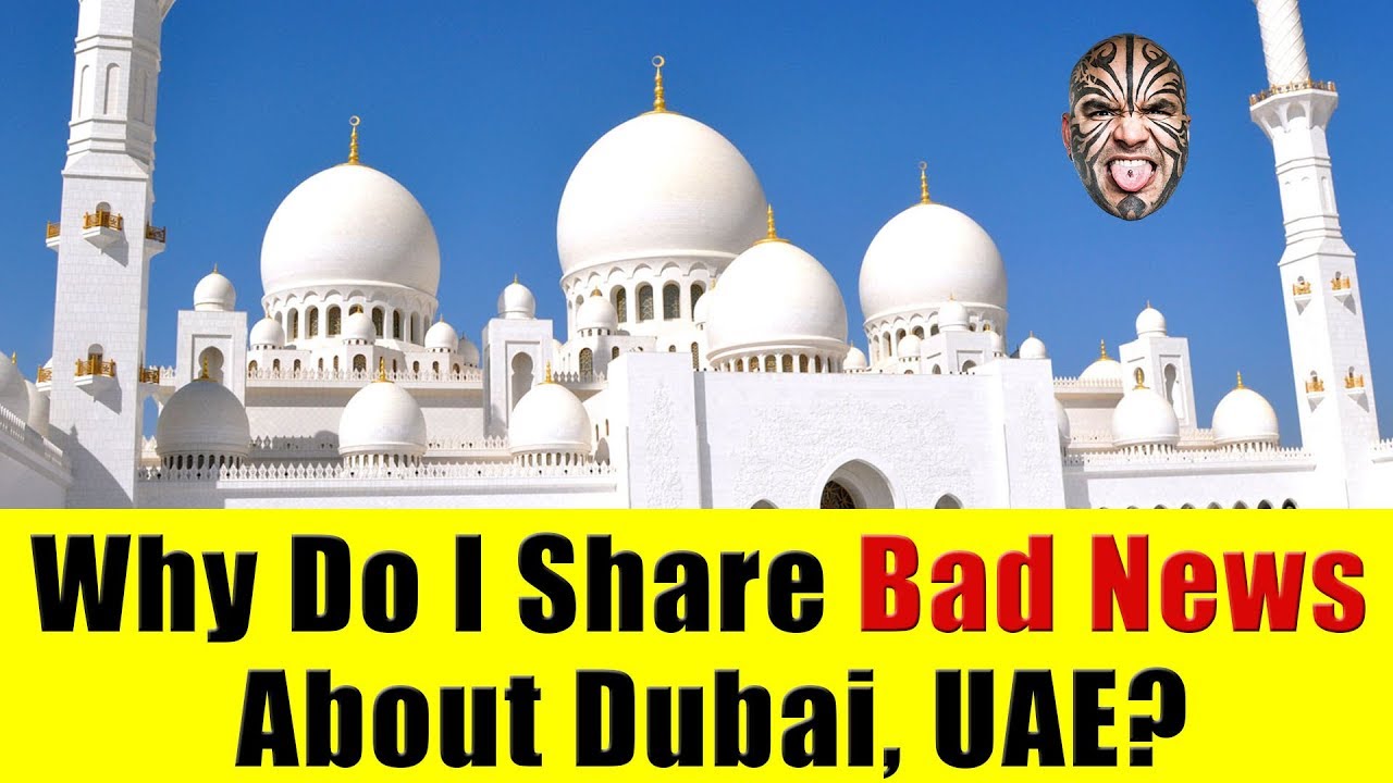 Why Do I Share Bad News About Dubai, UAE? - YouTube