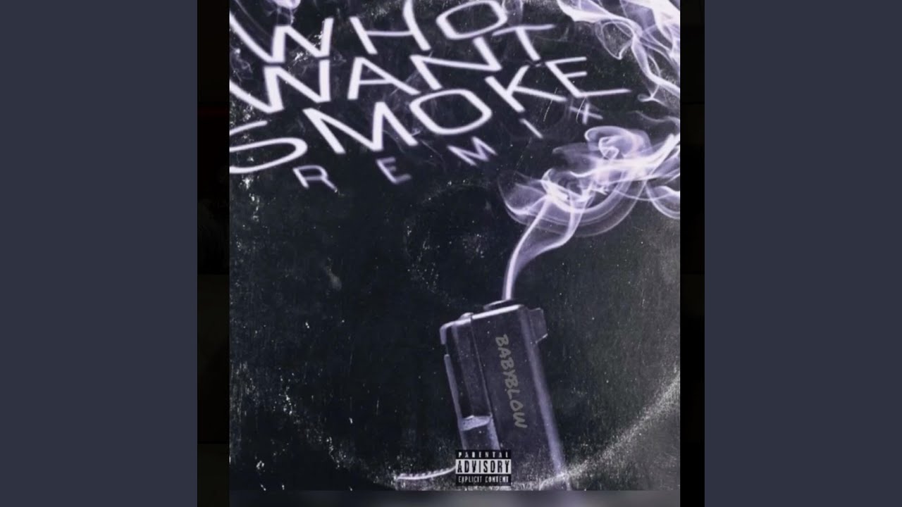 Who Want Smoke (feat. BorderlineBaby) - YouTube