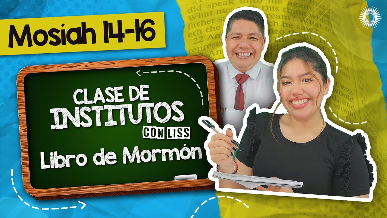 Clase de Instituto con Liss | El Libro de Mormón | Mosíah 14 - 16 - YouTube