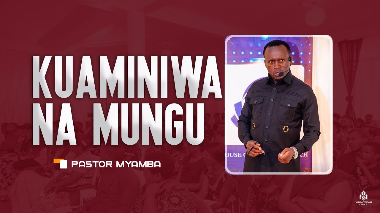 KUAMINIWA NA MUNGU - Pastor Myamba. - YouTube