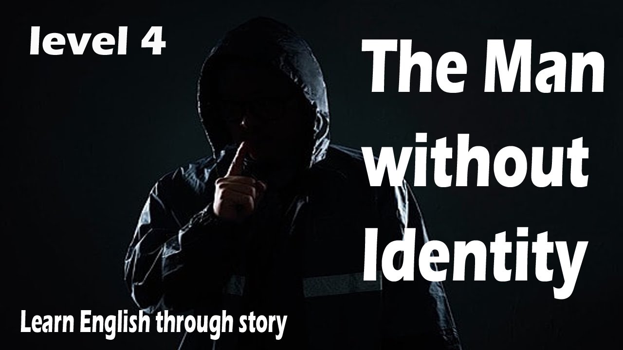 The Man without Identity | Level 4 | Learn English through Story ...