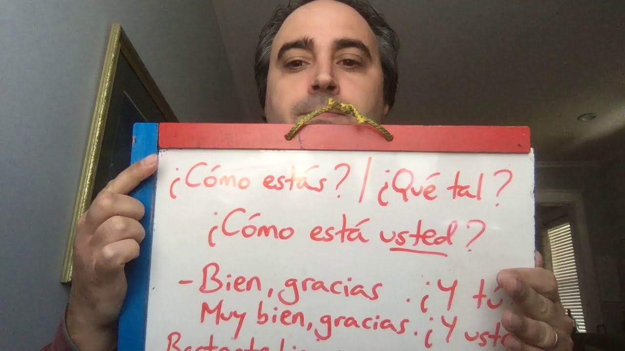 Spanish 111 - How are you? / ¿Cómo estás? ¿Qué tal? ¿Cómo está usted ...