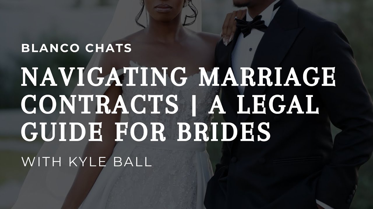 Blanco Chats: Navigating Marriage Contracts with Kyle Ball – A Legal ...