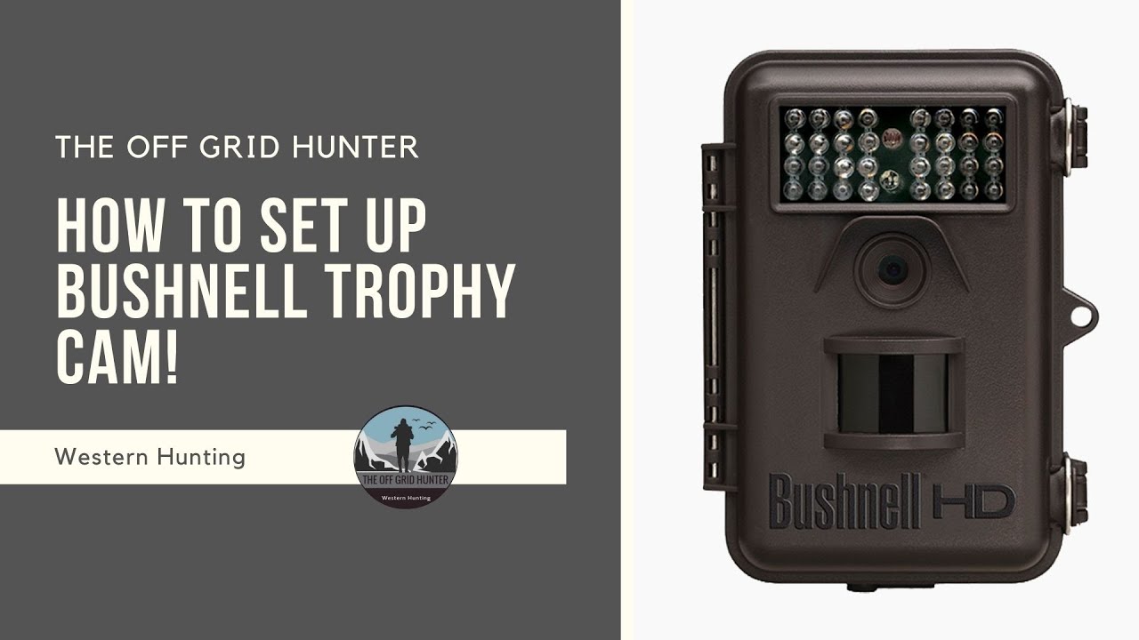 How To Set Up A Bushnell Trophy Cam Trail Camera! TRAIL CAMERA | THE ...