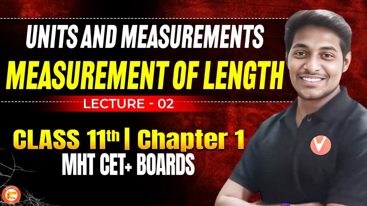 Units and Measurements Class 11 LEC -2 | Measurement of Length | HSC MH ...