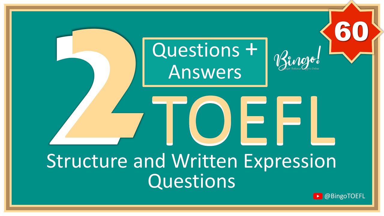No.60 | 2 TOEFL Questions with Answers - Structure and Written ...