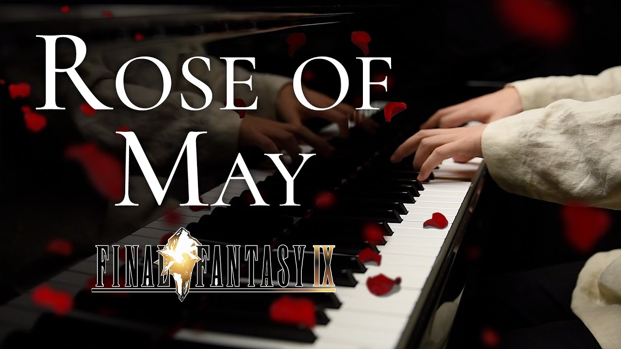 Rose of May / Piano Collections FINAL FANTASY IX【4K / Hi-Res Audio ...