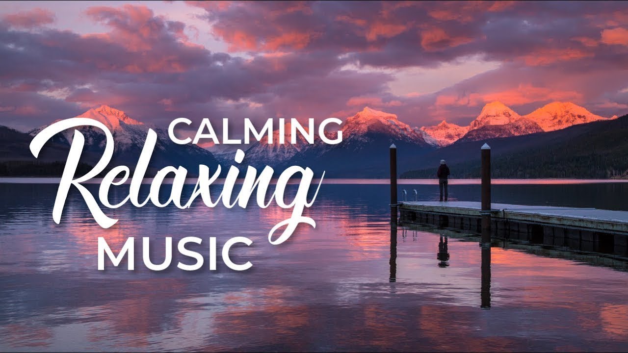 Calming Relaxing Music - Soft Piano & Guitar Music, #CalmBody&Soul ...