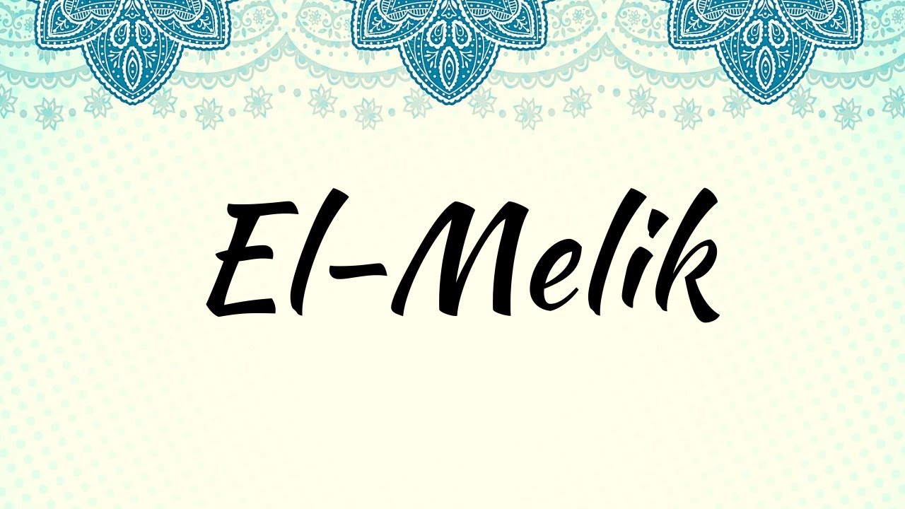 4. El-Melik | ALLAH'ın 99 İsmi - ESMA-ÜL HÜSNA - YouTube