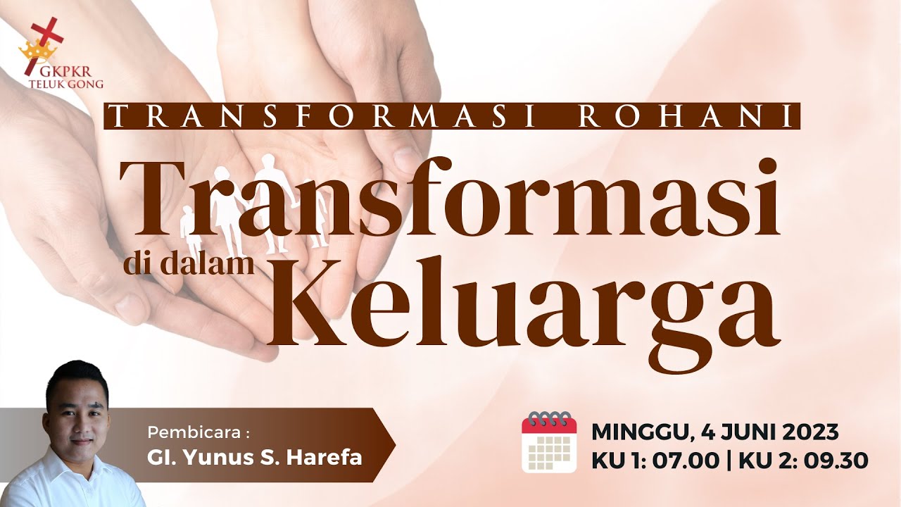 Khotbah Minggu 04 Juni 2023 - Transformasi Rohani: Transformasi di ...