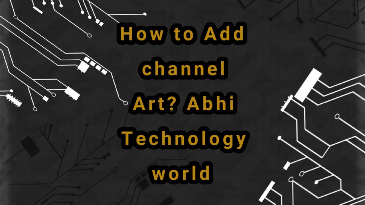 HOW TO ADD CHANNEL ART? VERY EASY STEPS - YouTube
