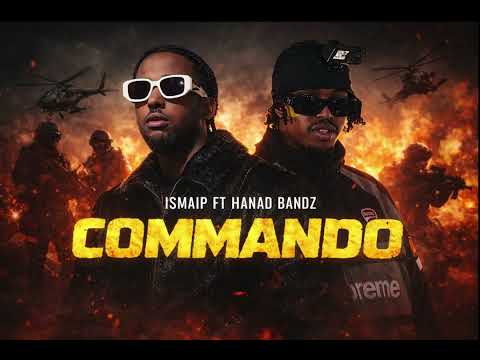 ISMAIP FT Hanad Bandz - Commando (Official Audio). (prod by Emage & Tonic )