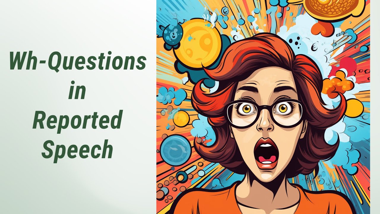 Mastering Wh-Questions in Reported Speech - YouTube
