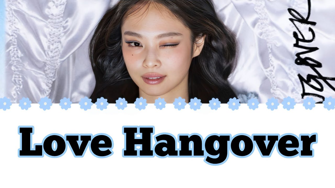 JENNIE - Love Hangover ( Lyrics) - YouTube