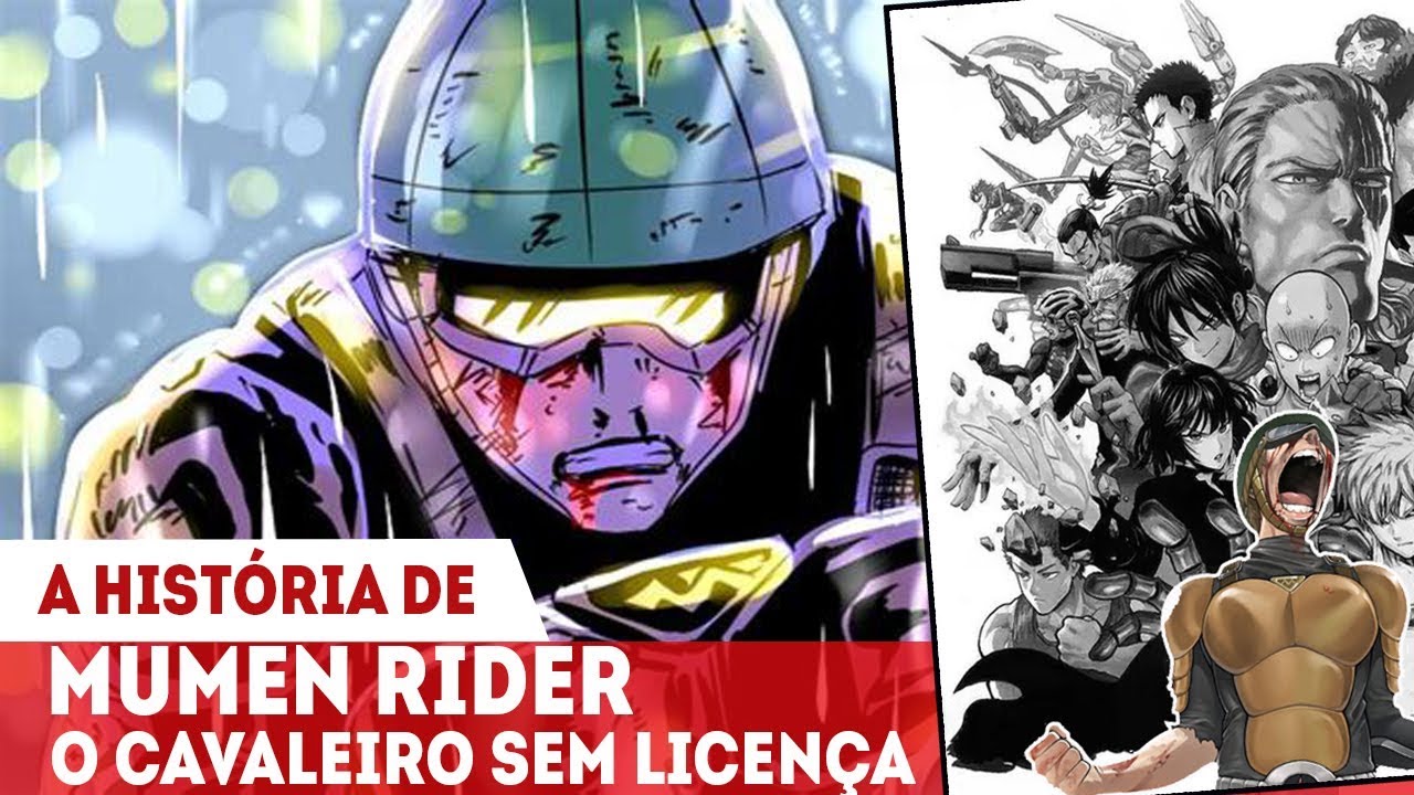 A HISTÓRIA DE MUMEN RIDER - O HERÓI QUE SUPERA SAITAMA E BLAST EM ...