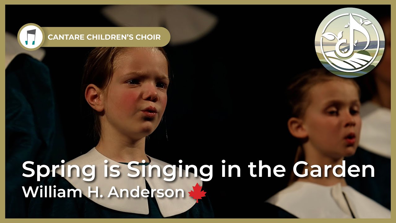 Spring is Singing in the Garden - Cantare Children's Choir Calgary ...