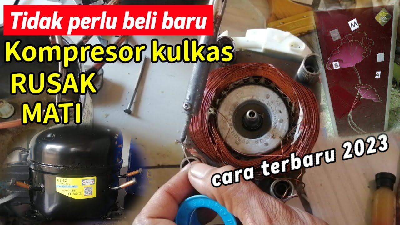 CARA BARU,, KOMPRESOR KULKAS RUSAK, MATI, TANPA GANTI BARU, TIDAK ...