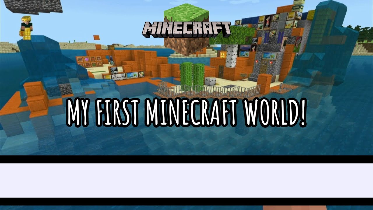 MY FIRST MINECRAFT WORLD EVER! - YouTube