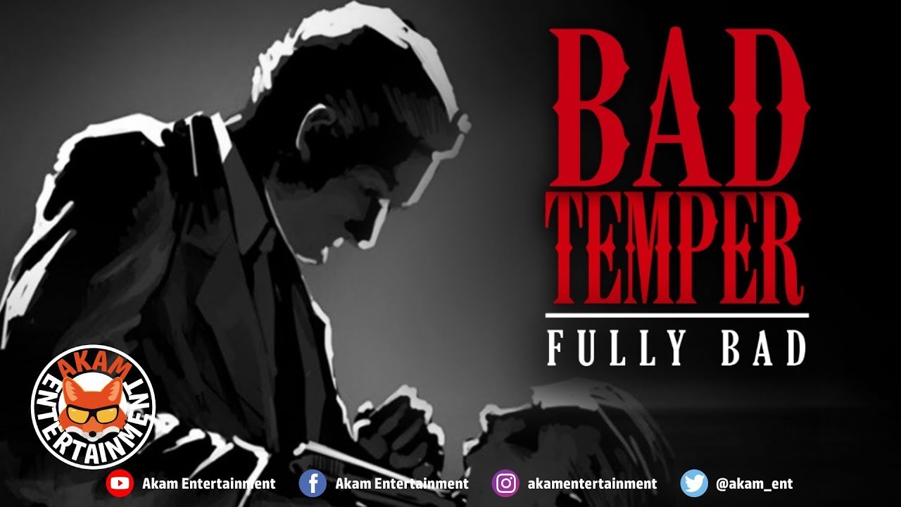 Fully Bad - Bad Temper (Alkaline, Gage, Masicka & Jahmiel Diss ...
