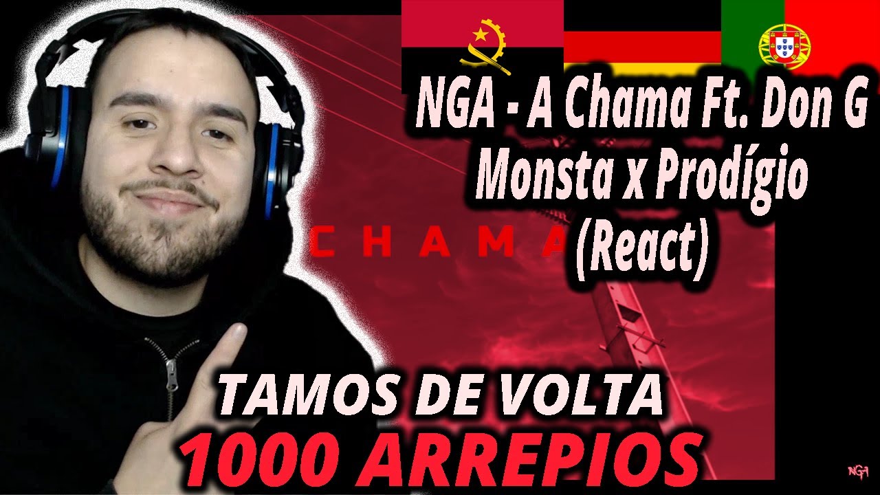 NGA - A Chama Feat: Don G x Monsta x Prodígio (React) I Filho de ...