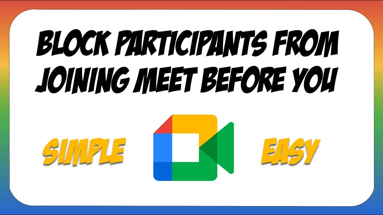 Block Participants from Joining Google Meet Before You - YouTube