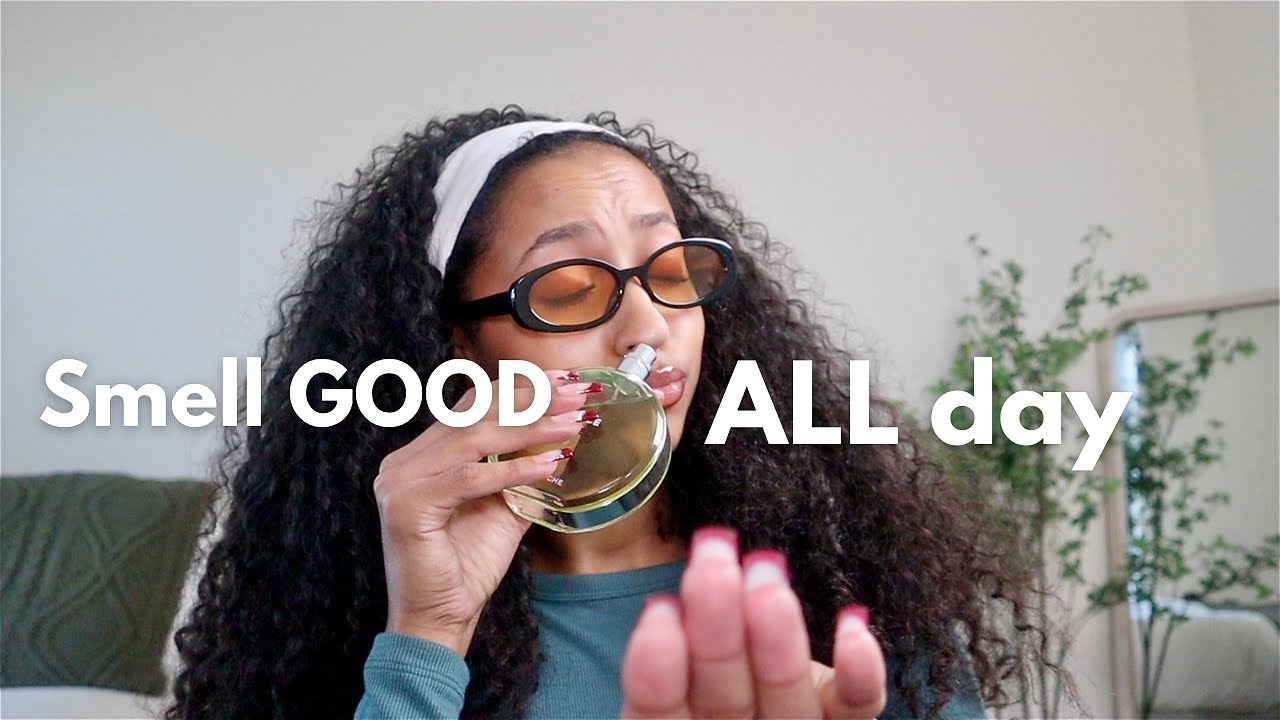 SMELL GOOD tips that changed my life | Smell good ALL DAY, scent ...