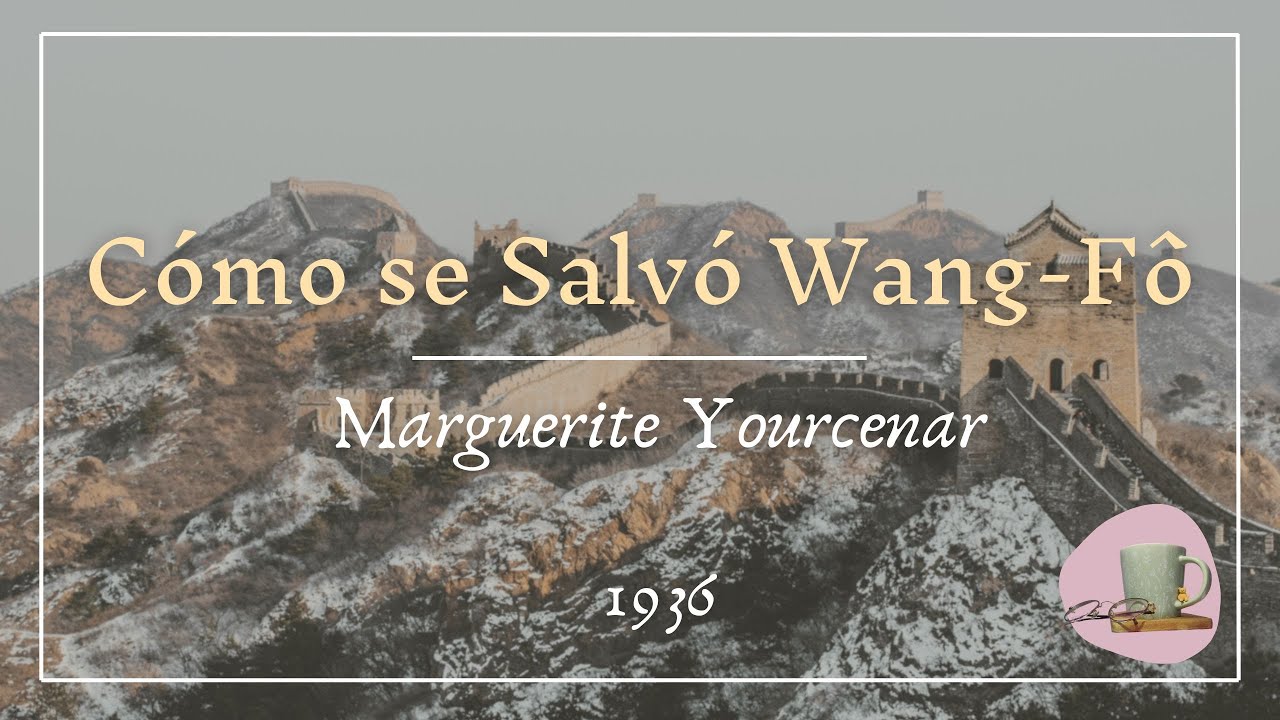 Cómo se Salvó Wang-Fô - Marguerite Yourcenar | Audiocuento 🎧📖 - YouTube