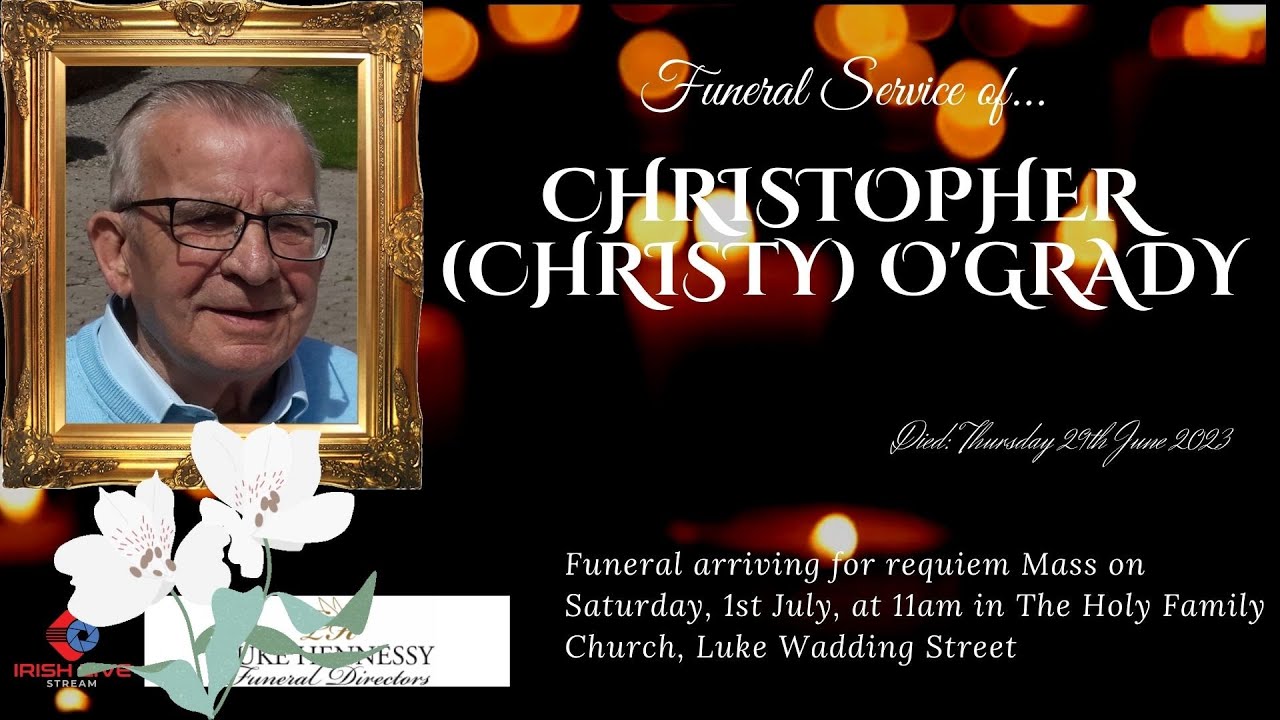 Funeral Mass for Christopher (Christy) O'Grady - YouTube