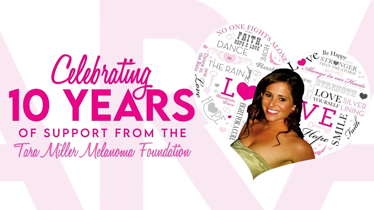 Celebrating 10 Years of the Tara Miller Melanoma Foundation - YouTube