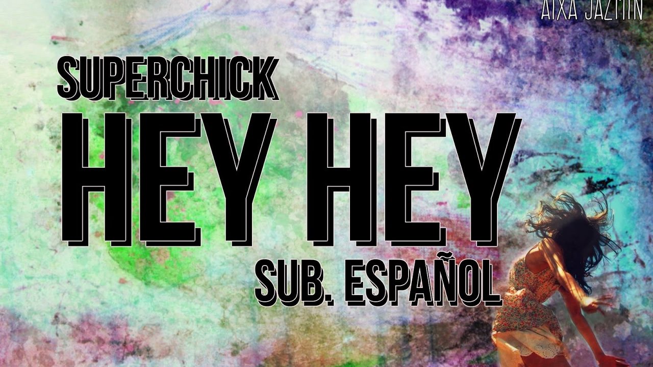 Superchick- Hey Hey- Sub. Español - YouTube