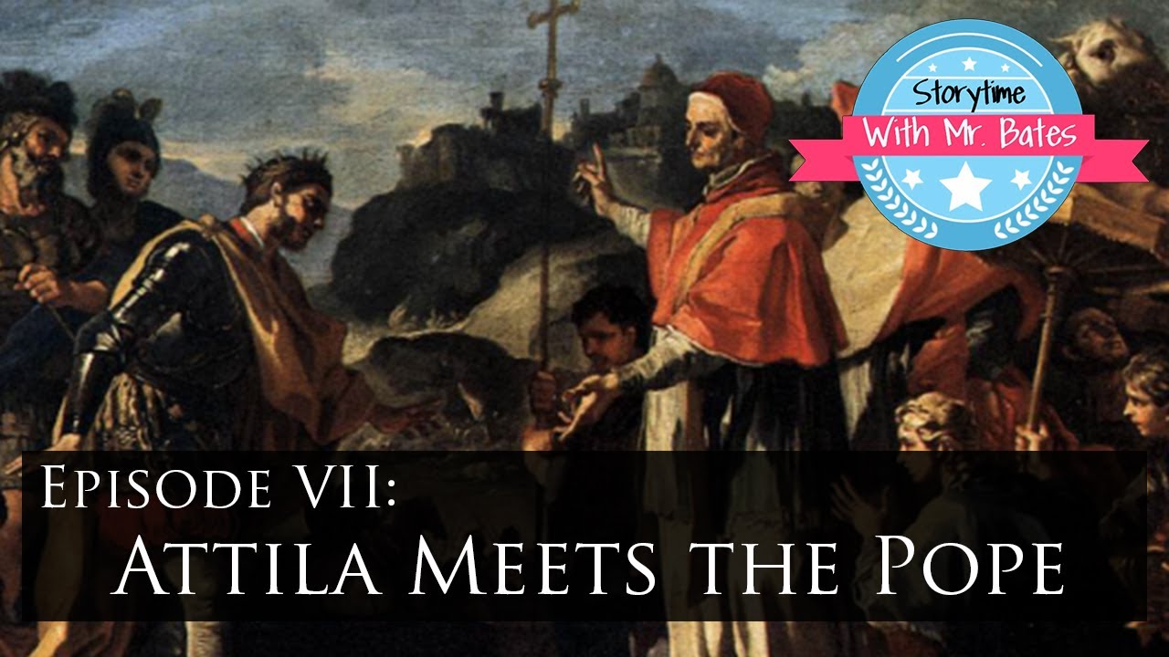 Storytime With Mr. Bates - Episode 7: Attila Meets the Pope - YouTube