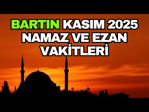 Bartın Namaz Vakitleri Kasım 2025 - Bartın Ezan Ve Namaz Saatleri