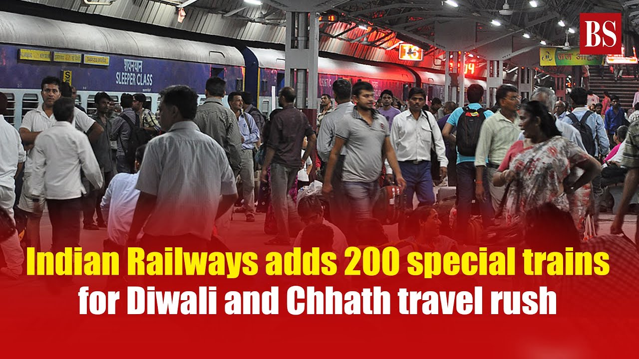 Indian Railways adds 200 special trains for Diwali and Chhath travel ...