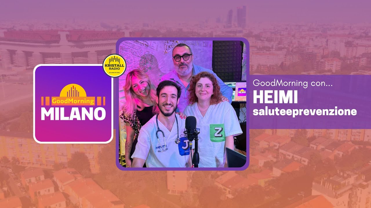 Salute e Prevenzione con HEIMI e i loro preziosi consigli a GoodMorning ...