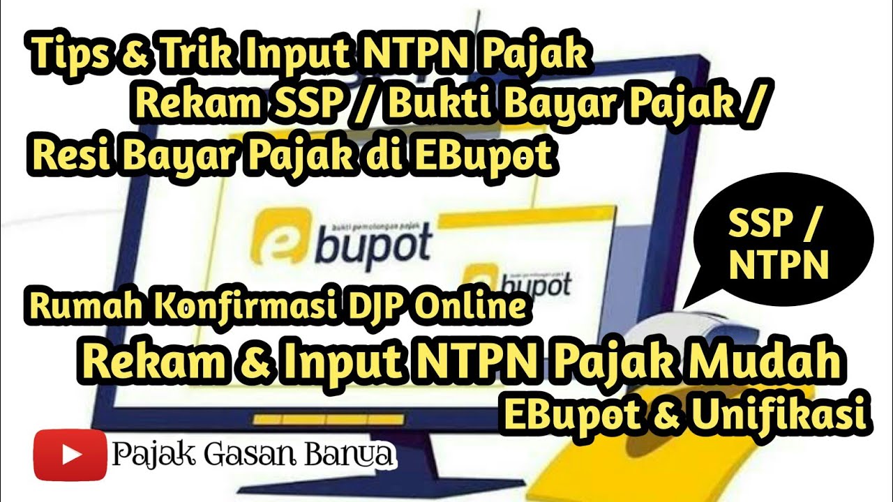 Tips dan Trik Mudah Dalam Merekam dan Menginput SSP / NTPN di EBupot ...