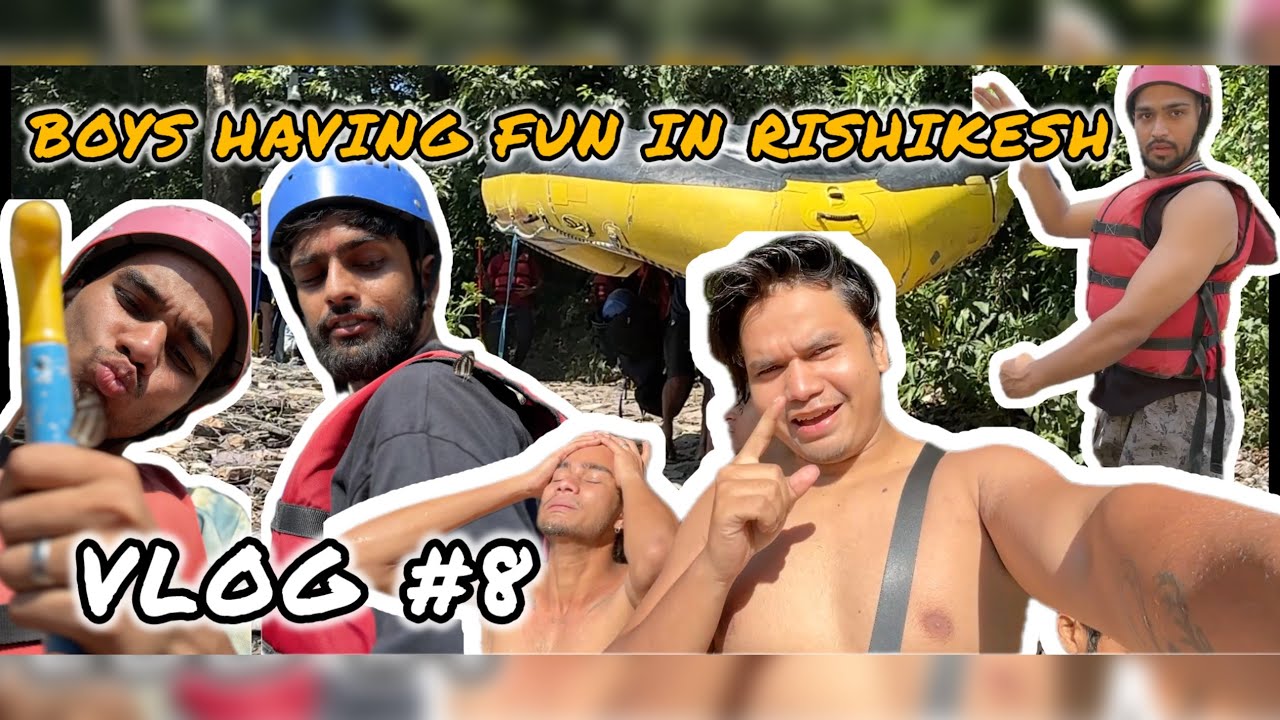 BOYS HAVING FUN IN RISHIKESH | RAW VLOG | VLOG #8 - YouTube