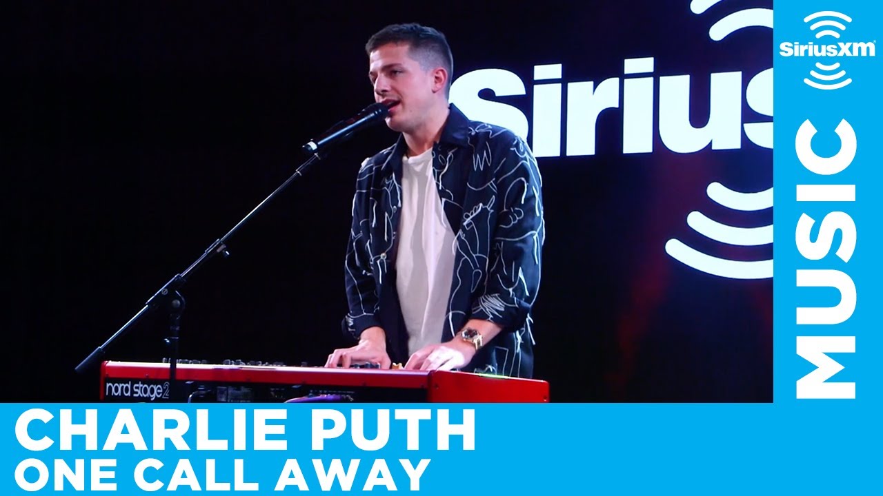 Charlie Puth - One Call Away [LIVE @ SiriusXM] - YouTube