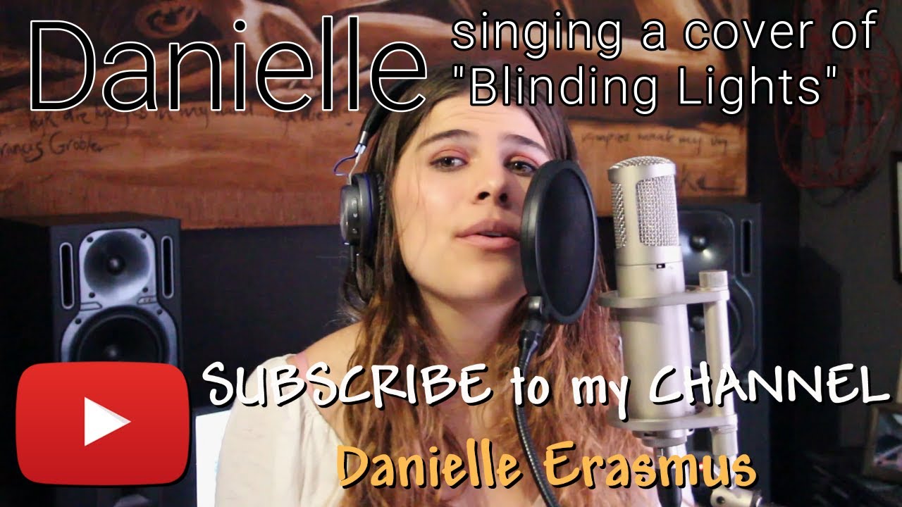 Danielle sings a cover of "Blinding Lights" - YouTube