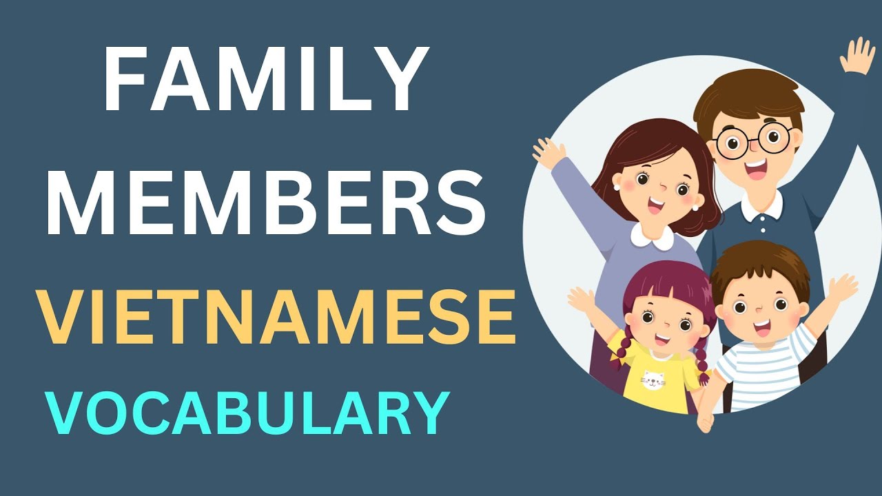 Family members in Vietnamese | Learn Vietnamese online for beginners ...