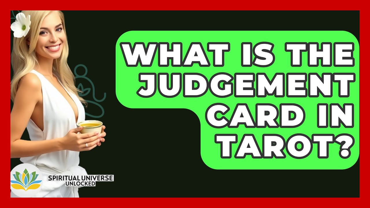 What Is The Judgement Card In Tarot? - Spiritual Universe Unlocked ...