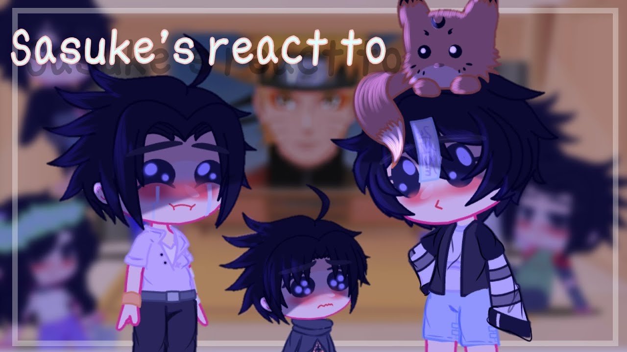 Sasuke s Different Dimensions React To Naruto And Sasunaru Short sasuke-s-different-dimensions-react-to-naruto-and-sasunaru-short