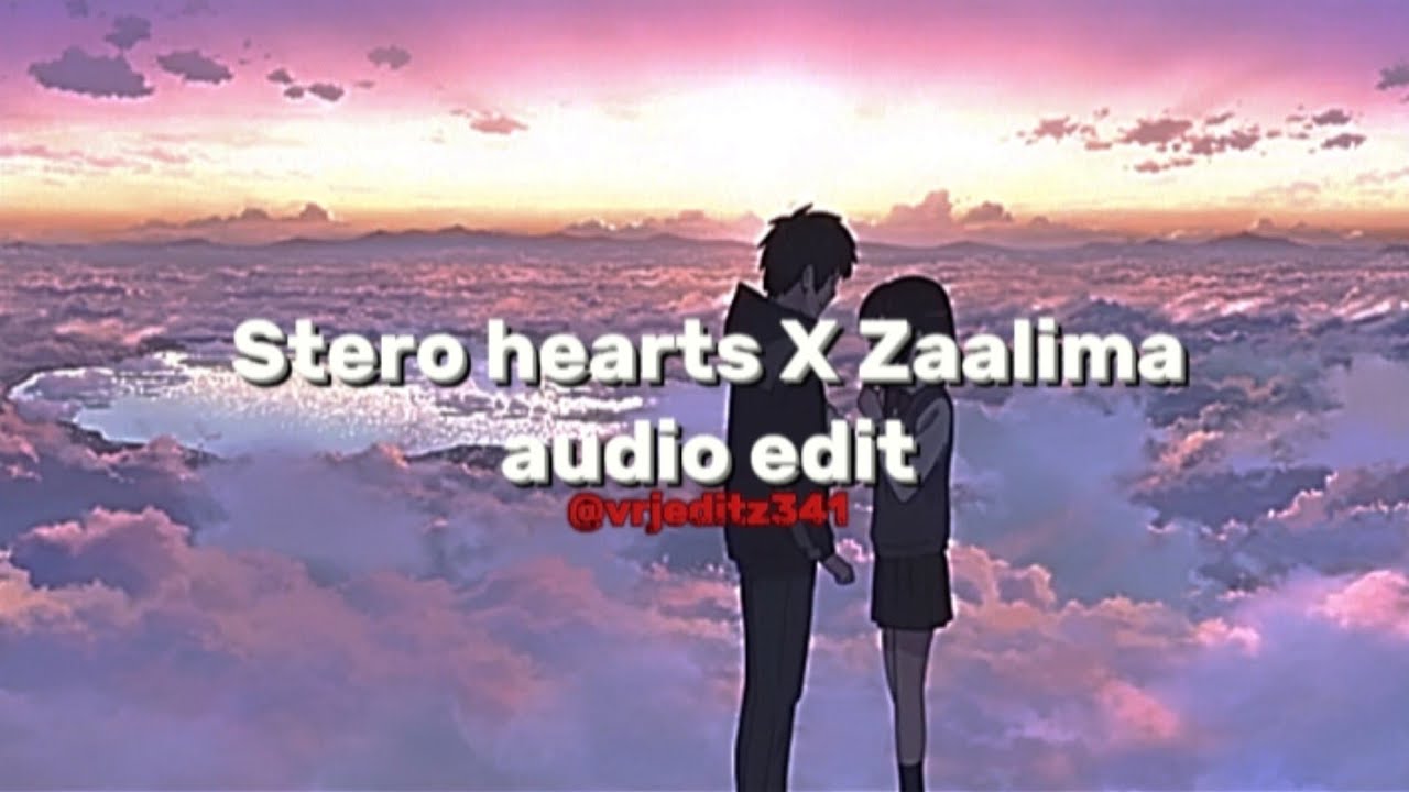 Stereo hearts X Zaalima [ edit audio ] - gym class heroes, Arijit Singh ...