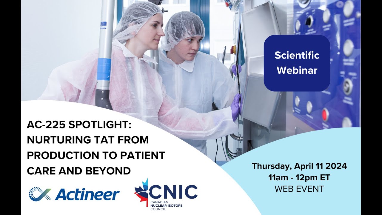 Actinium-225 Spotlight: Nurturing Targeted Alpha Therapy from ...