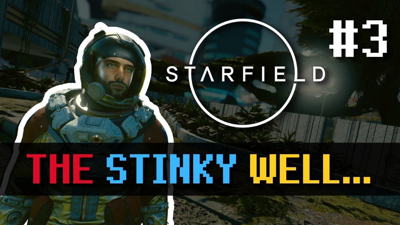 Starfield Walkthrough #3 The Well... - YouTube
