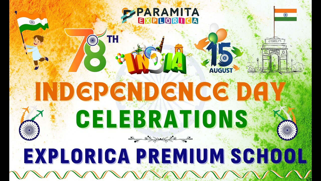 78th INDEPENDENCE DAY CELEBRATIONS || Explorica Premium School - YouTube