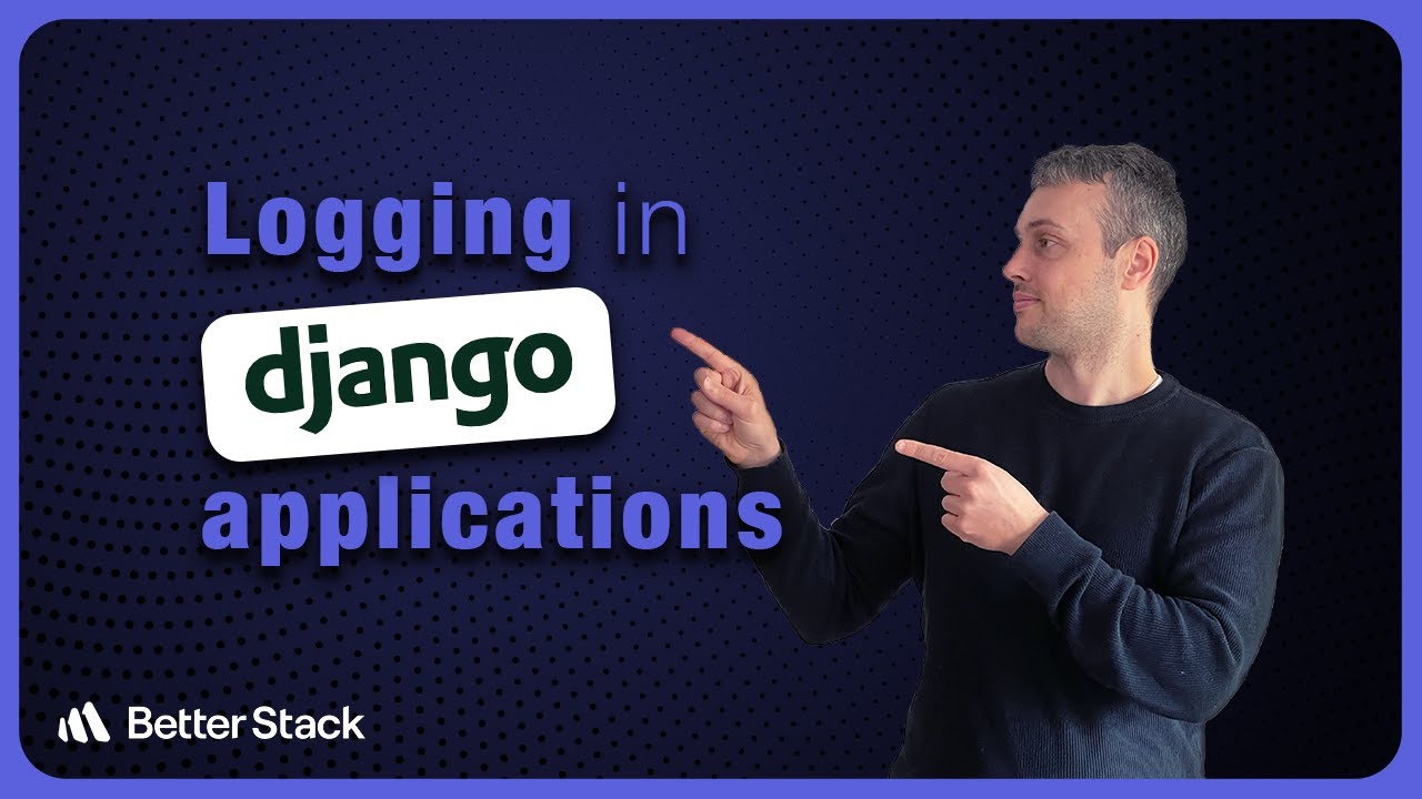 Logging In Django And Python Applications Handlers Formatters Better Stack Aggregation