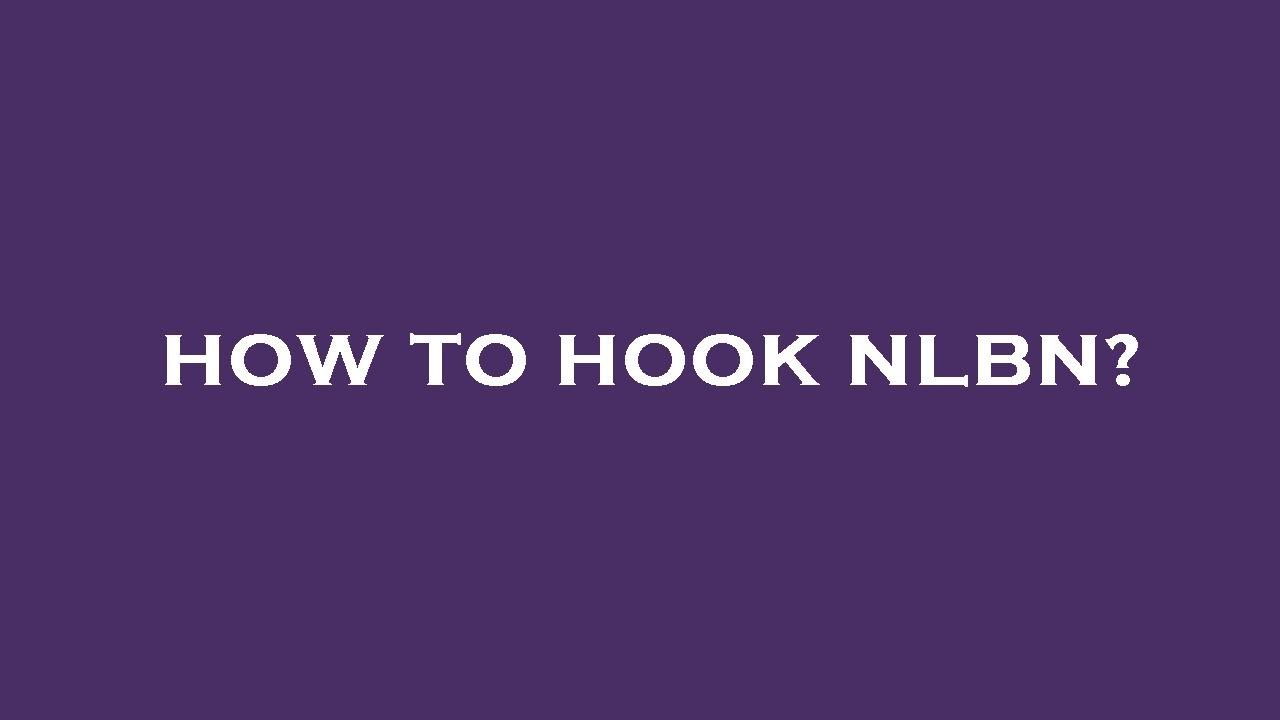 How to hook nlbn? - YouTube