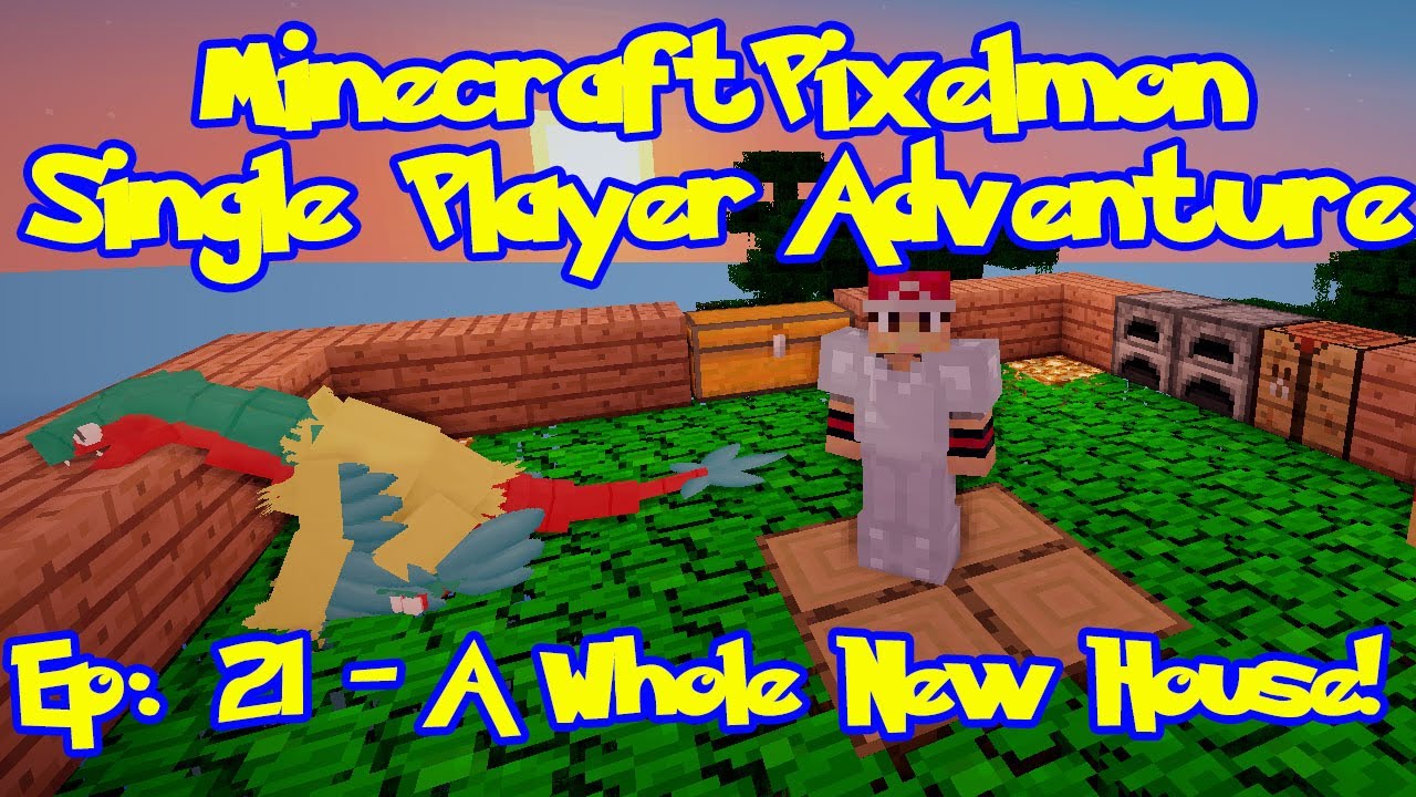 Pixelmon! Minecraft Pokemon Adventure: Episode 21, A Whole New House ...