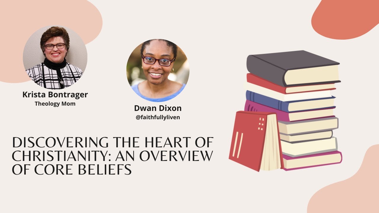 Discovering the Heart of Christianity: An Overview of Core Beliefs ...